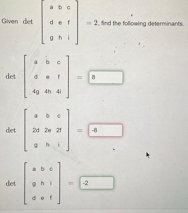 Solved det⎣⎡adgbehcfi⎦⎤=2, find the foll ⎣⎡ad4gbe4hcf4i⎦⎤= | Chegg.com