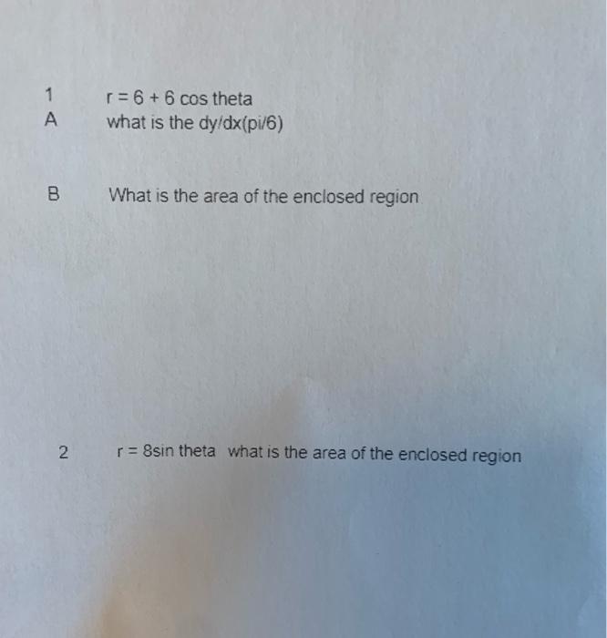 Solved What is the area of the enclosed region when r= 6+6 | Chegg.com