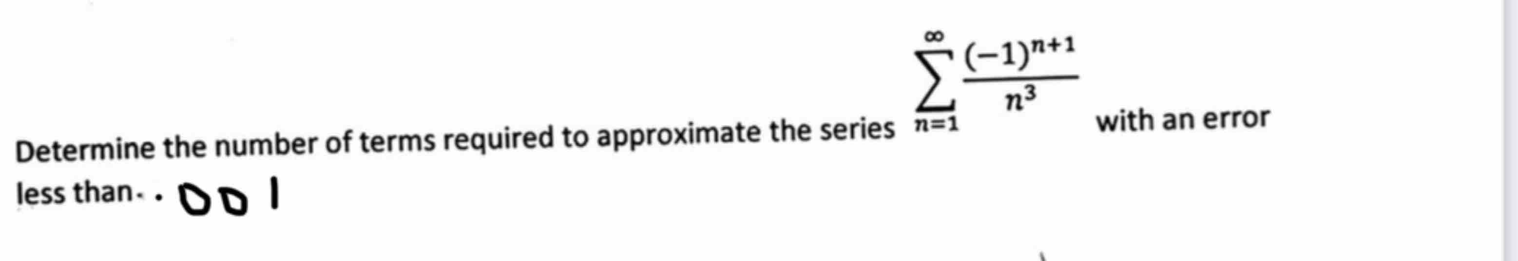Solved Determine the number of terms required to approximate | Chegg.com