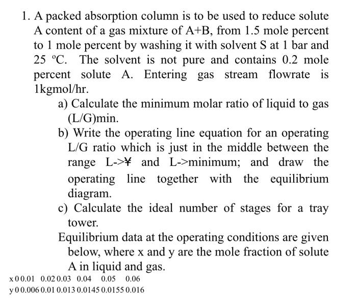 Solved 1. A packed absorption column is to be used to reduce | Chegg.com