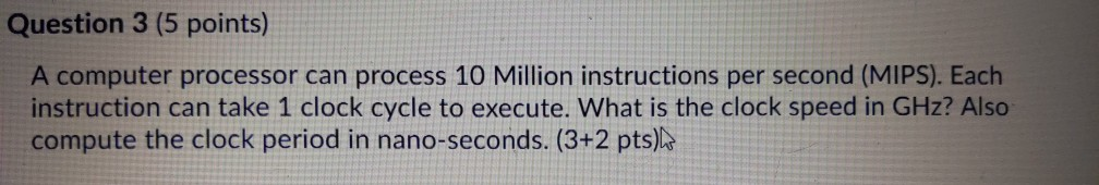 Solved Question 3 (5 points) A computer processor can | Chegg.com