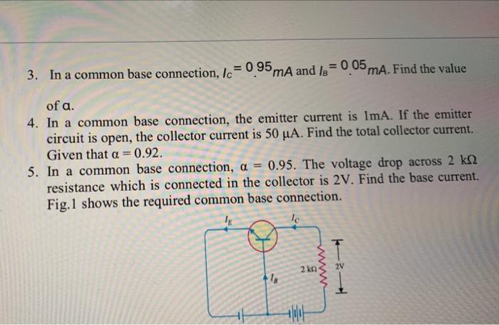 Solved 3. In a common base connection, Ic = 0 95 mA and 1s = | Chegg.com