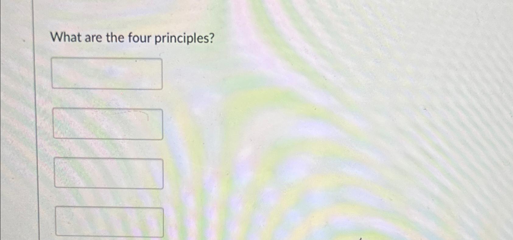 Solved What are the four principles? | Chegg.com