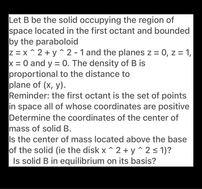 Solved Let B be the solid occupying the region of space | Chegg.com
