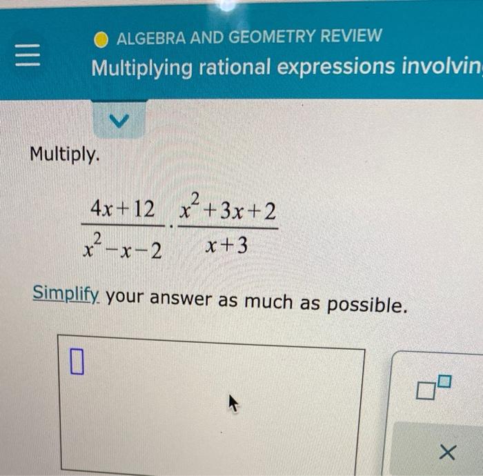 Solved Multiply. \[ \frac{4 x+12}{x^{2}-x-2} \cdot | Chegg.com