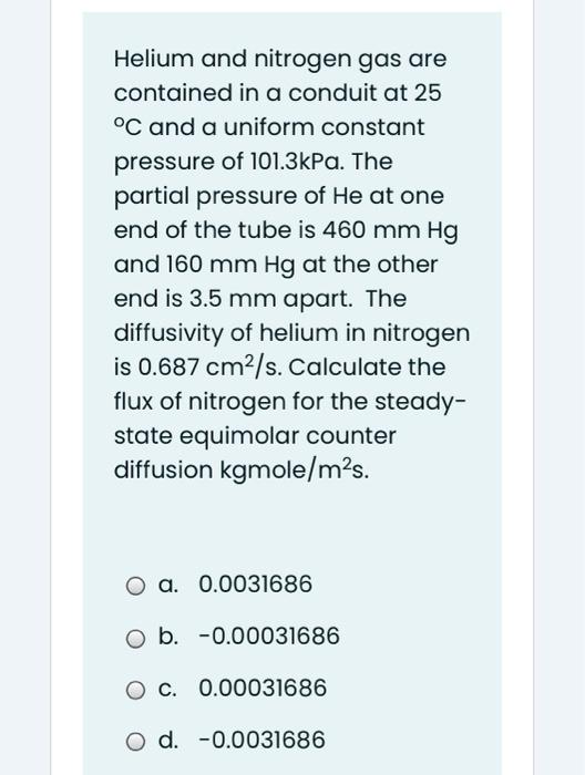 Solved Helium and nitrogen gas are contained in a conduit at | Chegg.com