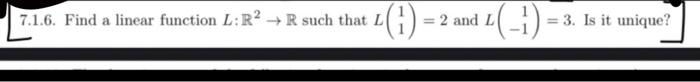 Solved 7.1.6. Find a linear function L:R2 + R such that L | Chegg.com