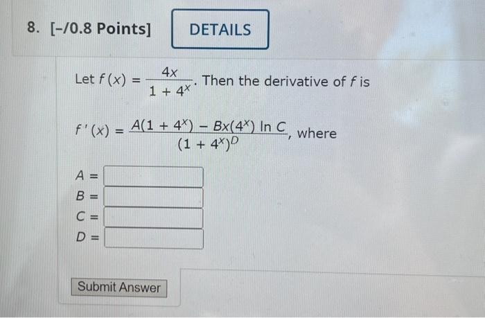 Solved Let f(x)=1+4x4x. Then the deriv | Chegg.com