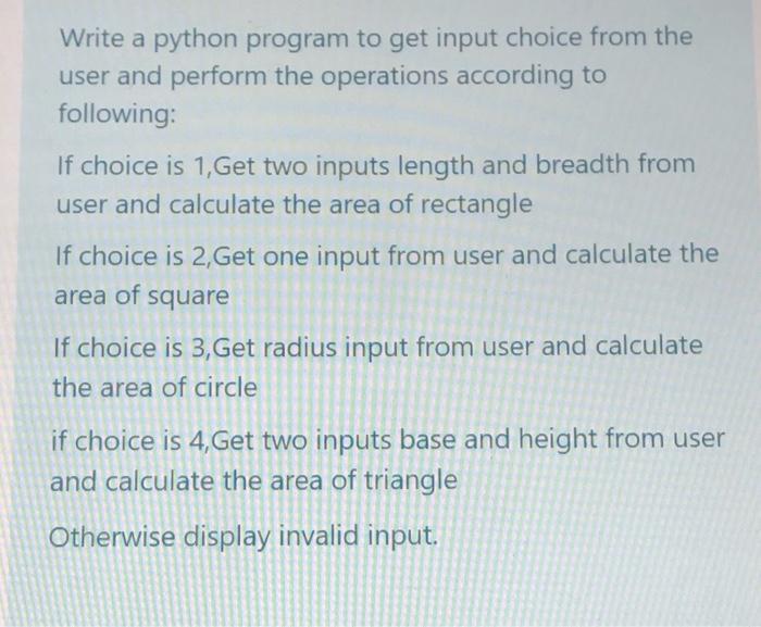 Solved Write a python program to get input choice from the | Chegg.com