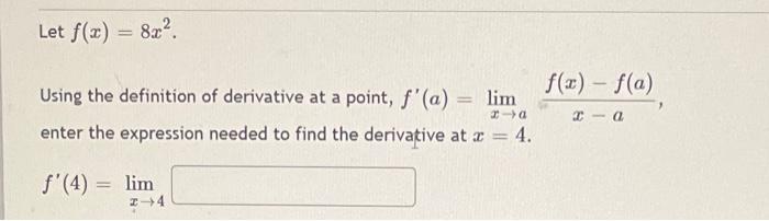 Solved Let f(x)=8x2. Using the definition of derivative at a | Chegg.com
