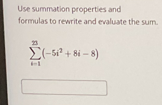 Solved Use summation properties and formulas to rewrite and | Chegg.com