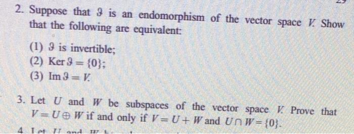 Solved 2. Suppose that 3 is an endomorphism of the vector | Chegg.com