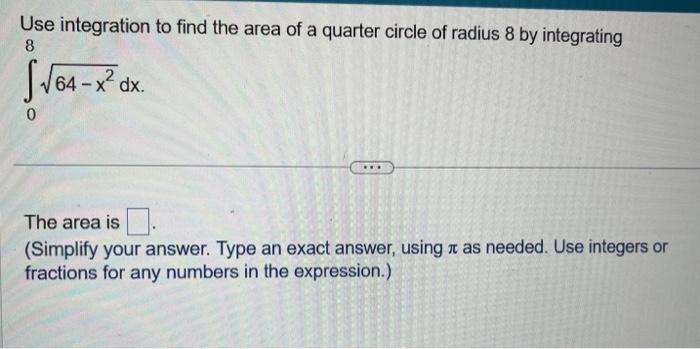 Solved Use integration to find the area of a quarter circle | Chegg.com