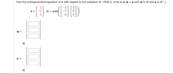 Solved Find the orthogonal decomposition of v with respect | Chegg.com