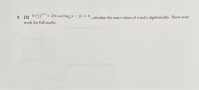 Solved \{3\} If (41)x+y=256 and log4(x−y)=4, calculate the | Chegg.com