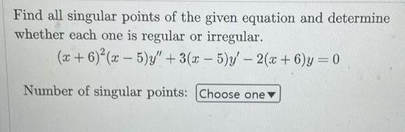 Solved Find all singular points of the given equation and | Chegg.com
