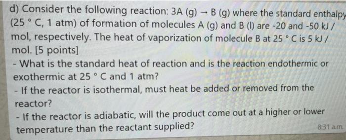 Solved d) Consider the following reaction: 3A (g) -B (g) | Chegg.com