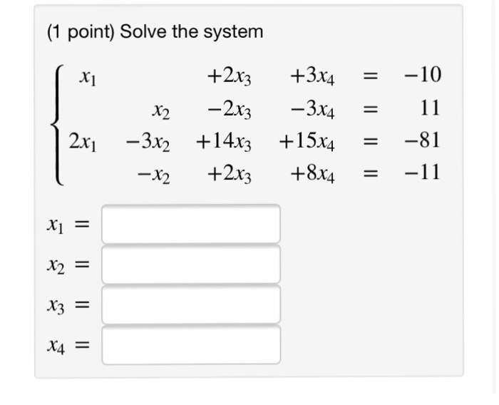 Solved (1 point) Solve the system | X1 J +2x3 –2x3 +14x3 | Chegg.com