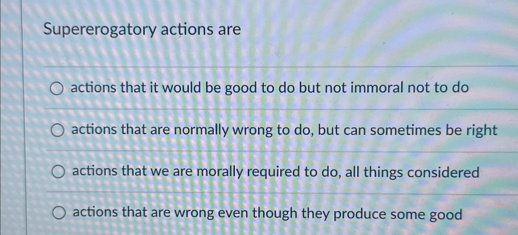 Solved Supererogatory actions areactions that it would be | Chegg.com