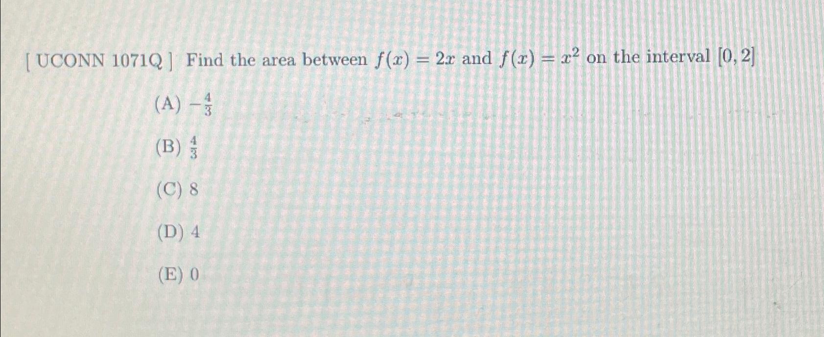 Solved [UCONN 1071Q] ﻿Find the area between f(x)=2x ﻿and | Chegg.com