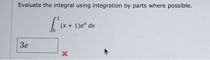 Solved Evaluate the integral using integration by parts | Chegg.com