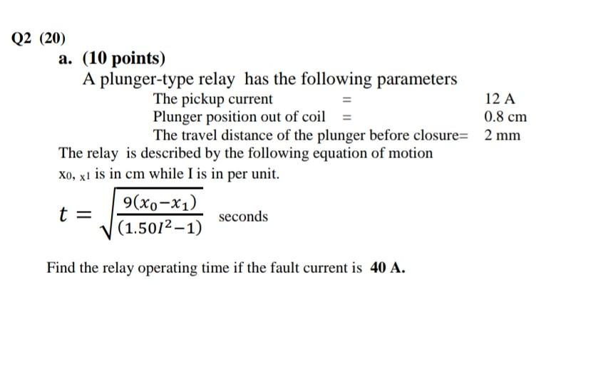 Solved Q2 (20) a. (10 points) A plunger-type relay has the | Chegg.com