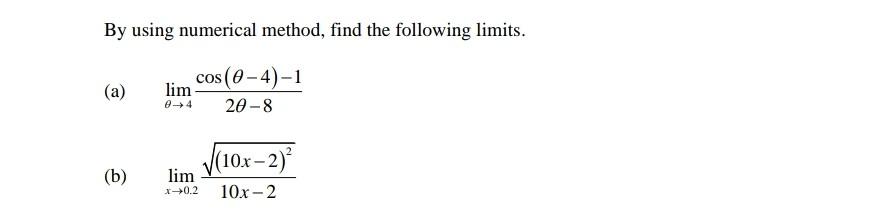 Solved By using numerical method, find the following limits. | Chegg.com