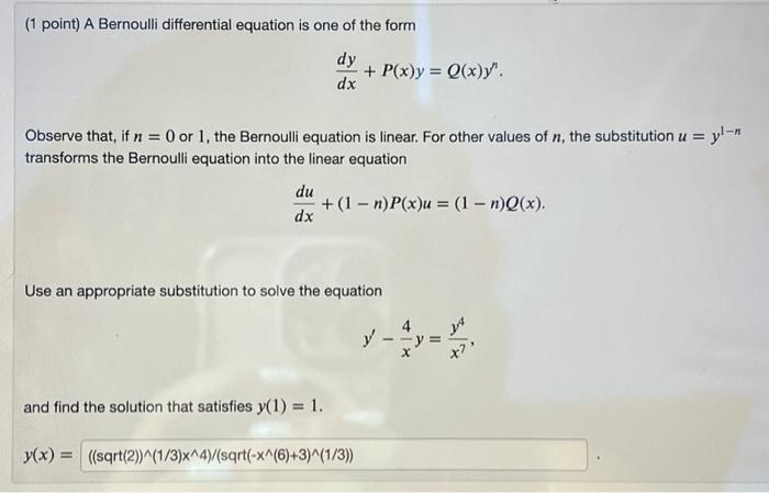 Solved (1 point) A Bernoulli differential equation is one of | Chegg.com