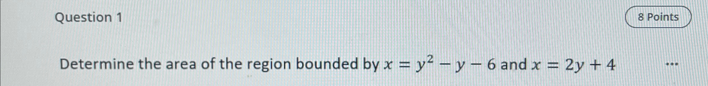 Solved Question 1Determine the area of the region bounded by | Chegg.com
