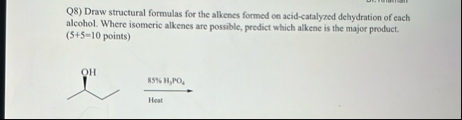 Solved Q8) ﻿Draw structural formulas for the alkenes formed | Chegg.com