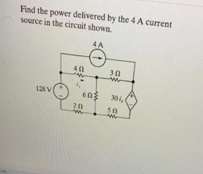 Solved Find the power delivered by the 4 A current source in | Chegg.com
