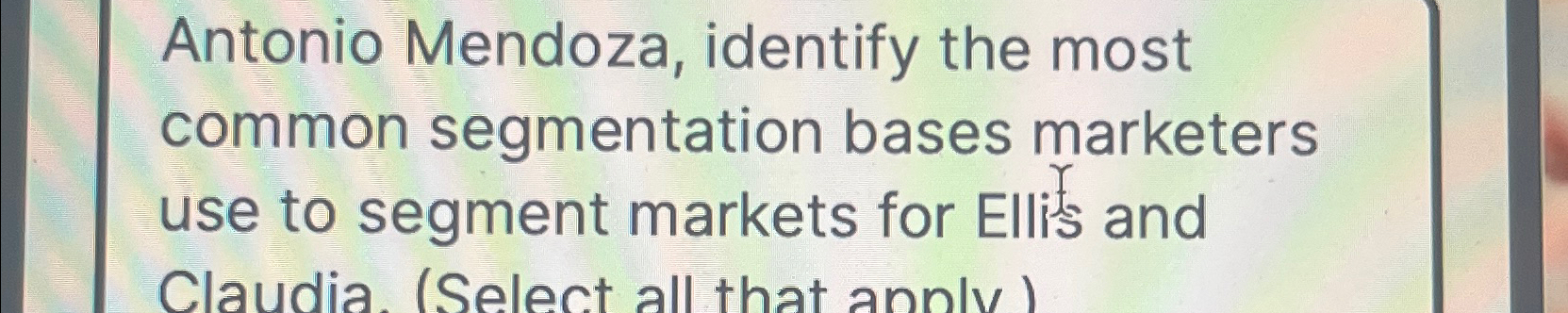 Solved identify the most common segmentation bases marketers | Chegg.com