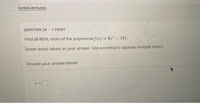 Solved QUESTION 24 - 1 POINT Find all REAL roots of the | Chegg.com