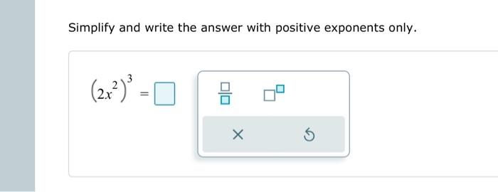 Solved Simplify and write the answer with positive exponents | Chegg.com