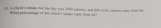 Solved A client's intake for the day was 2000 ﻿calories, and | Chegg.com