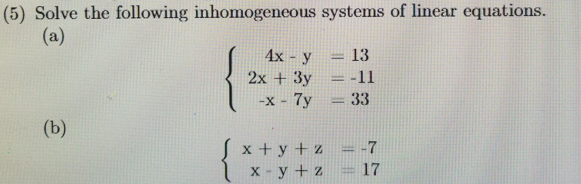 Solved (5) Solve the following inhomogeneous systems of | Chegg.com
