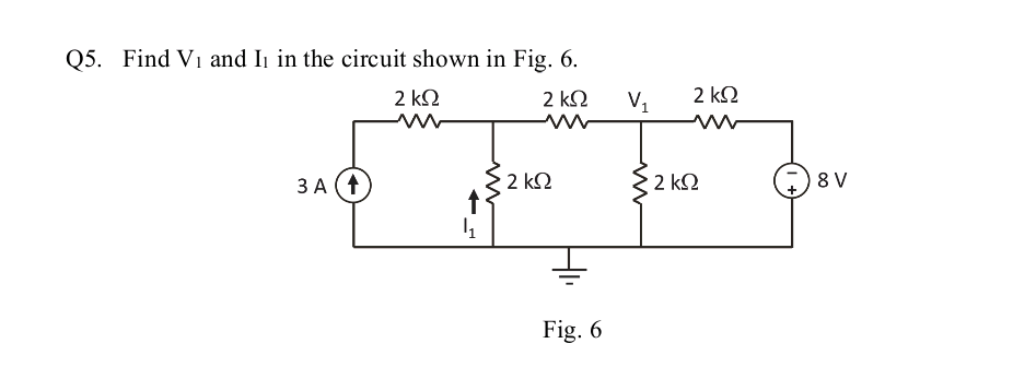 Solved Q5. ﻿Find V1 ﻿and I1 ﻿in the circuit shown in Fig. 6. | Chegg.com