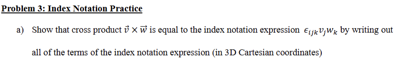 Solved Problem 3: Index Notation PracticeShow that cross | Chegg.com