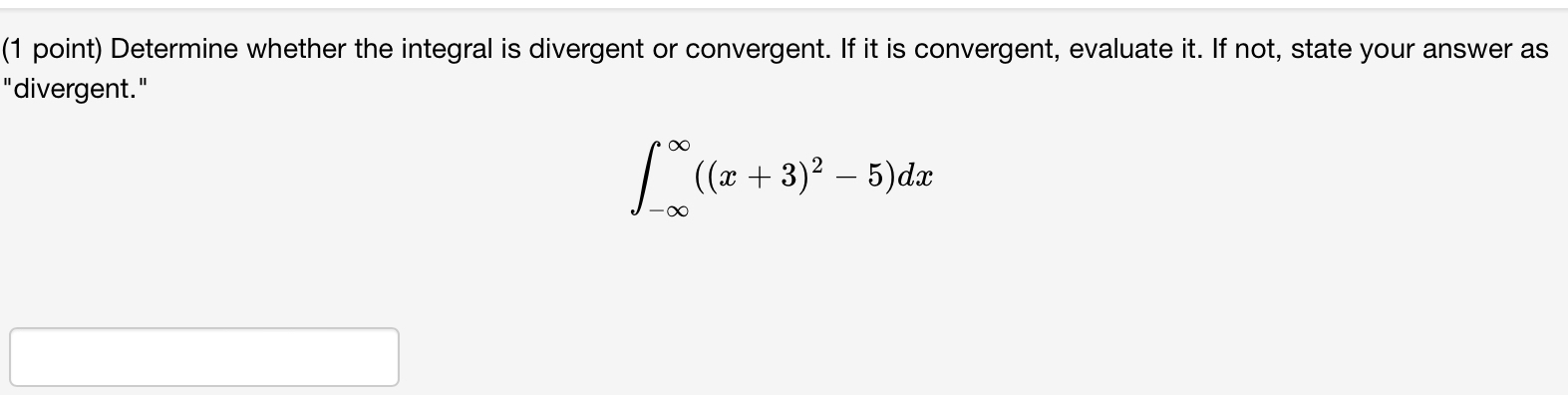 Solved (1 ﻿point) ﻿Determine whether the integral is | Chegg.com