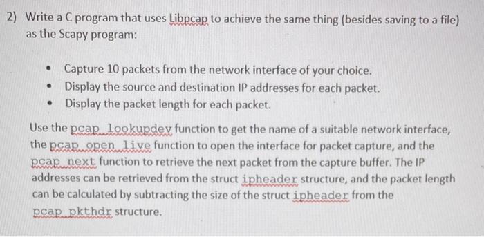Solved 2) Write a C program that uses Libpcap to achieve the | Chegg.com