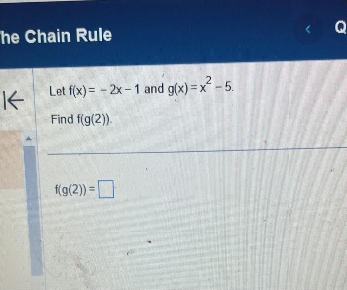 Solved Let f(x)=−2x−1 and g(x)=x2−5 Find f(g(2)) f(g(2))= | Chegg.com