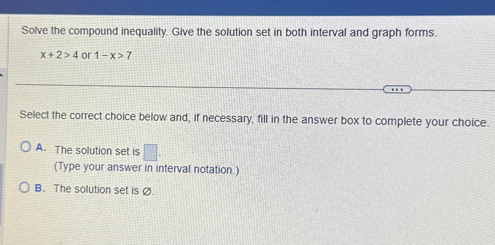 Solved Solve the compound inequality. Give the solution set | Chegg.com