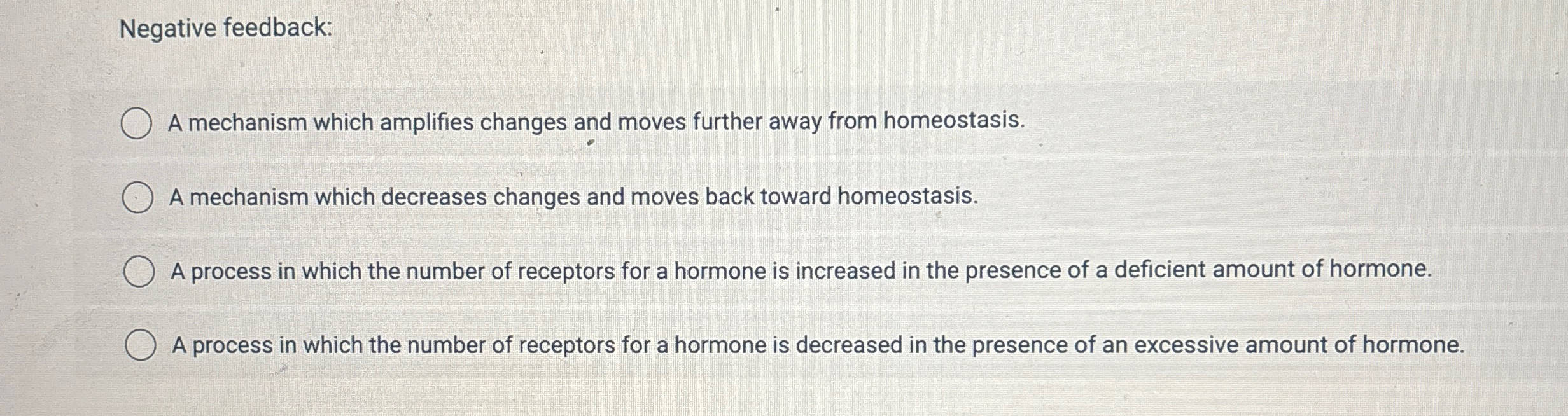 Solved Negative feedback:A mechanism which amplifies changes | Chegg.com