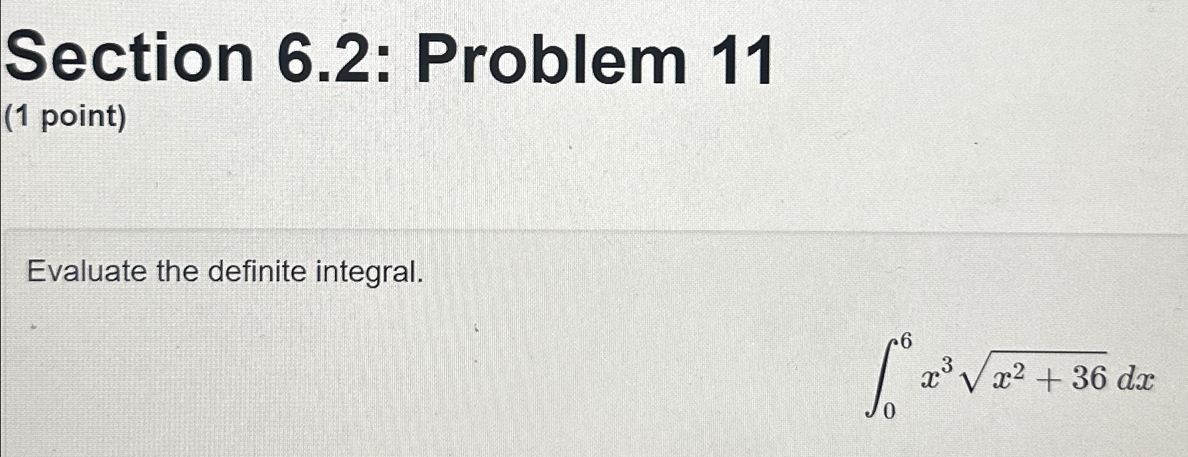 Solved Section 6.2: Problem 11(1 ﻿point)Evaluate the | Chegg.com