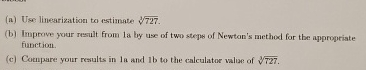 Solved (a) ﻿Use linearization to estimate 7273.(b) ﻿Improve | Chegg.com