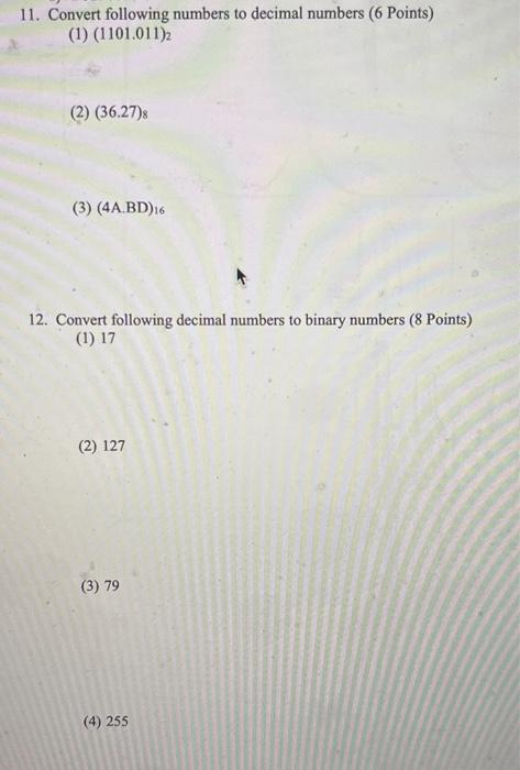 Solved 11. Convert following numbers to decimal numbers ( 6 | Chegg.com Solved 11. Convert following numbers to decimal numbers ( 6 | Chegg.com