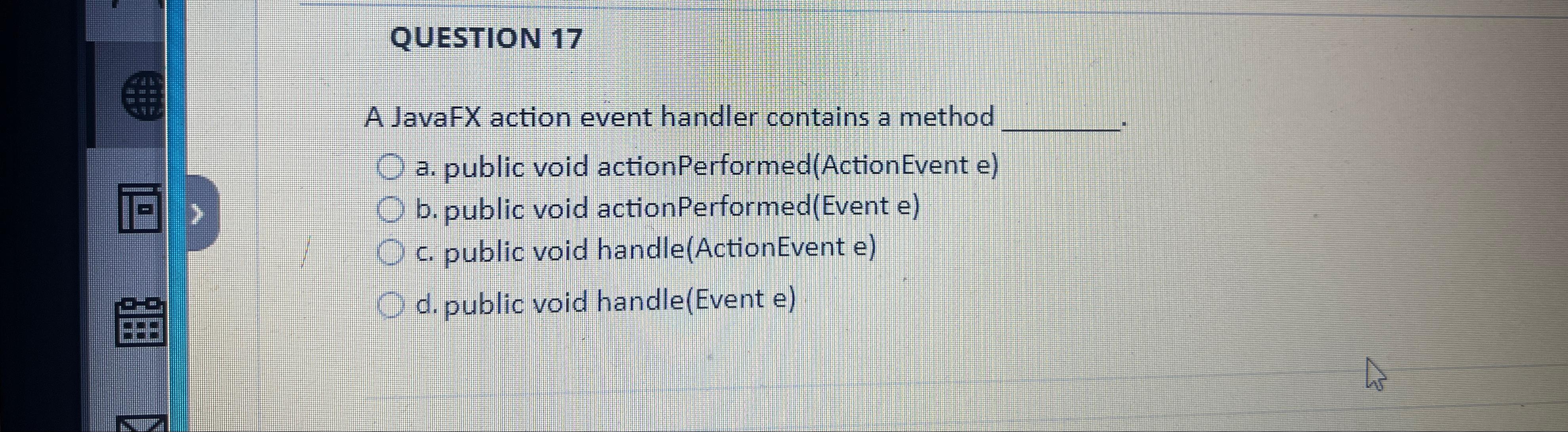 Solved QUESTION 17A JavaFX action event handler contains a | Chegg.com Solved QUESTION 17A JavaFX action event handler contains a | Chegg.com