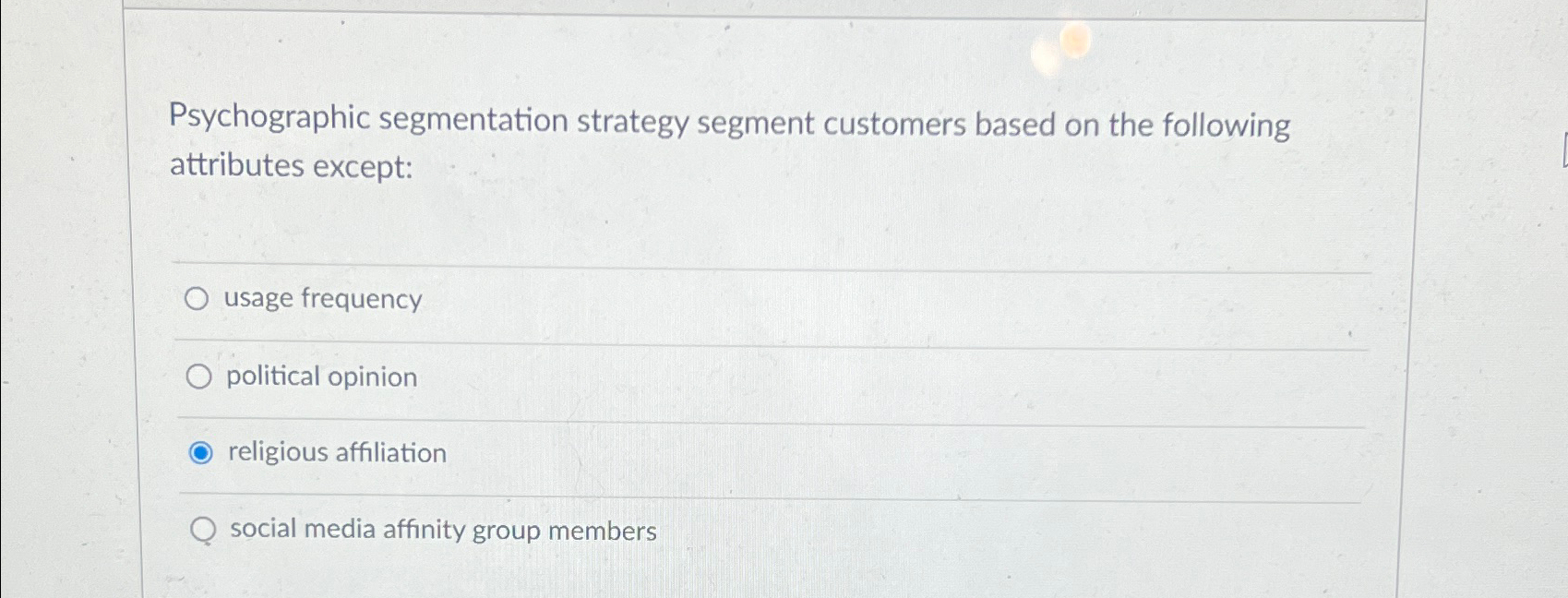 Solved Psychographic segmentation strategy segment customers | Chegg.com