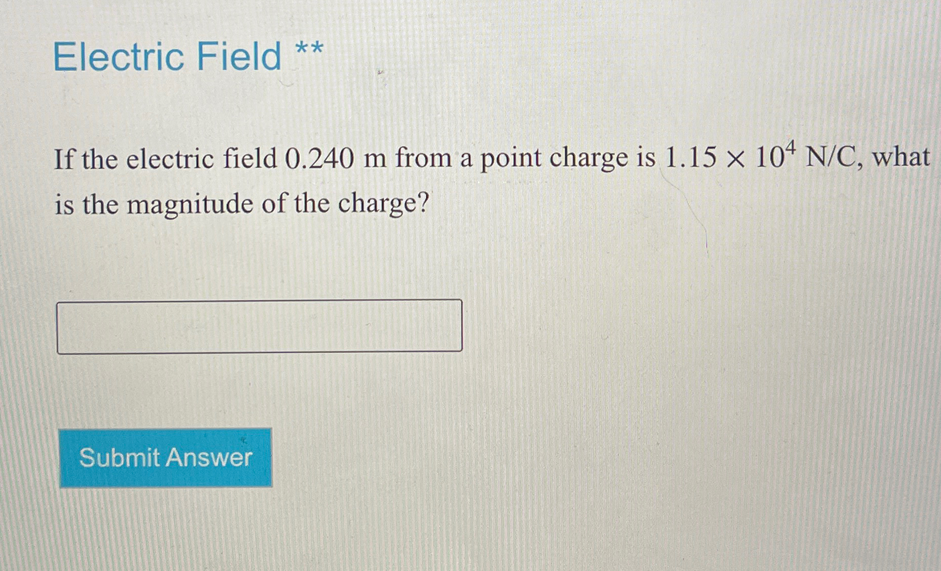 Solved Electric Field **If the electric field 0.240m ﻿from a | Chegg.com