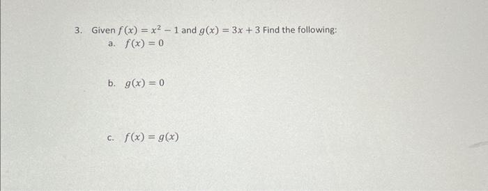Solved 3. Given f(x)=x2−1 and g(x)=3x+3 Find the following: | Chegg.com